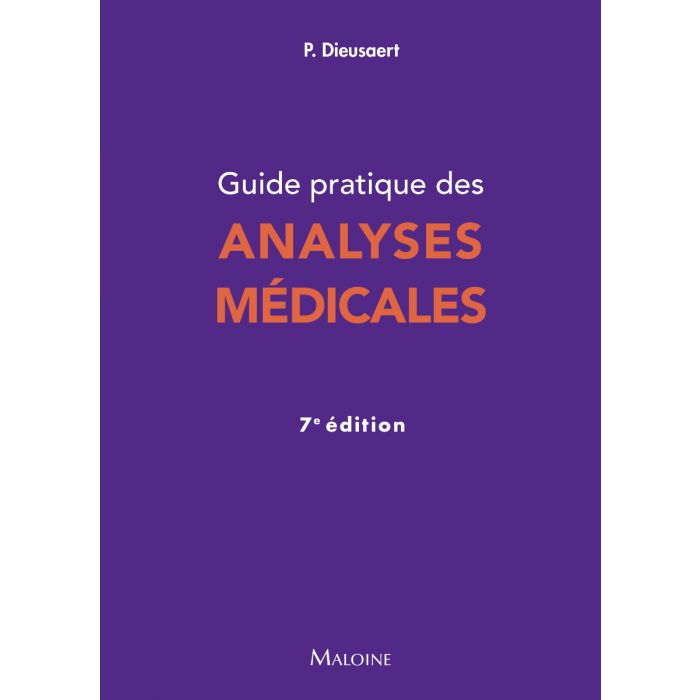 Guide pratique des analyses médicales, 7e éd. - Editions Maloine