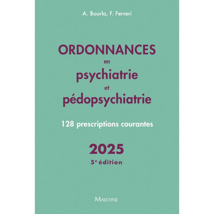 Ordonnances en psychiatrie et pédopsychiatrie 2025, 5e éd. - Editions ...