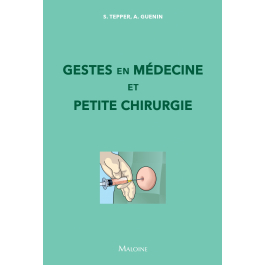 Gestes en médecine et petite chirurgie - Editions Maloine