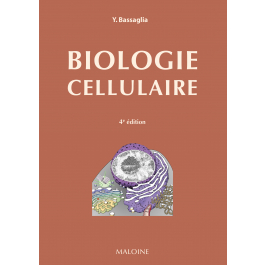 Biologie cellulaire, 4e éd. - Editions Maloine