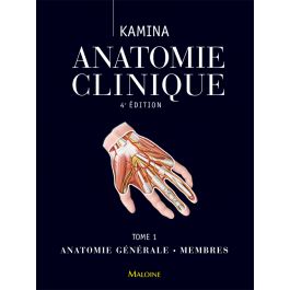 Anatomie clinique. Tome 1 : Anatomie générale, membres, 4e éd ...