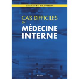 Cas difficiles en médecine interne - Editions Maloine