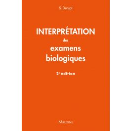 Interprétation des examens biologiques, 2e éd. - Editions Maloine